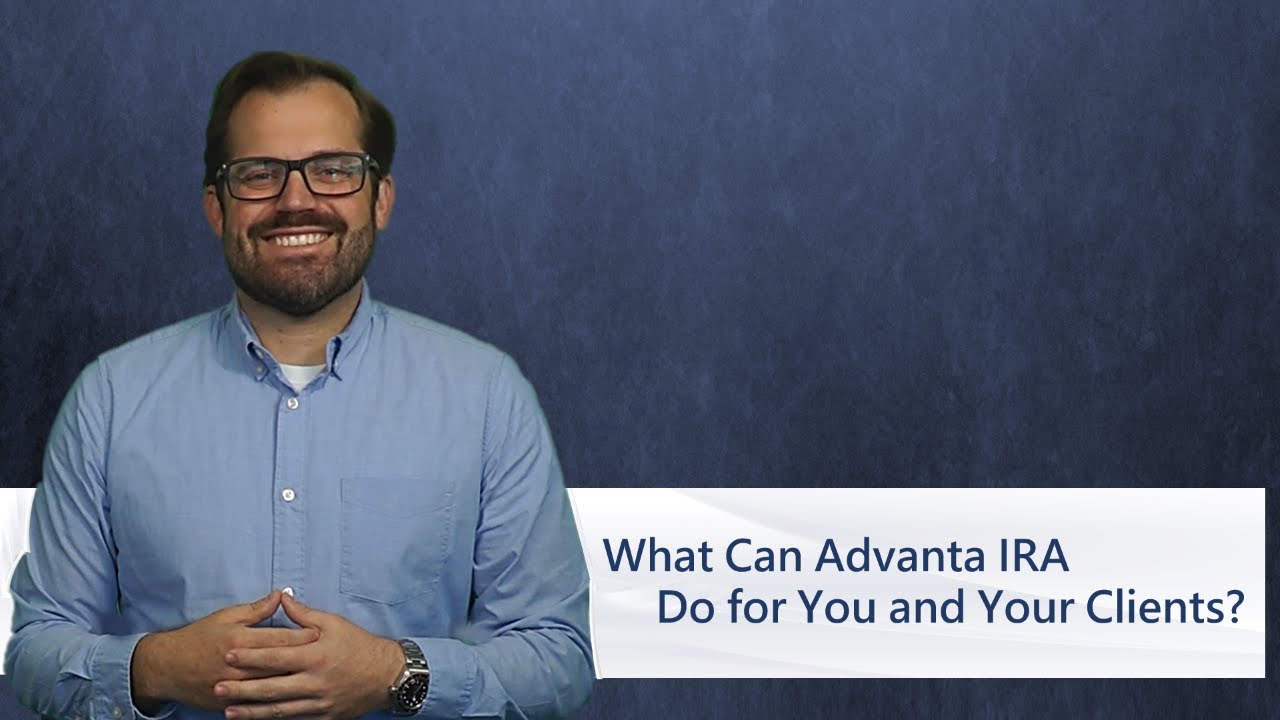 What Can Advanta IRA Do for You and Your Clients? - YouTube