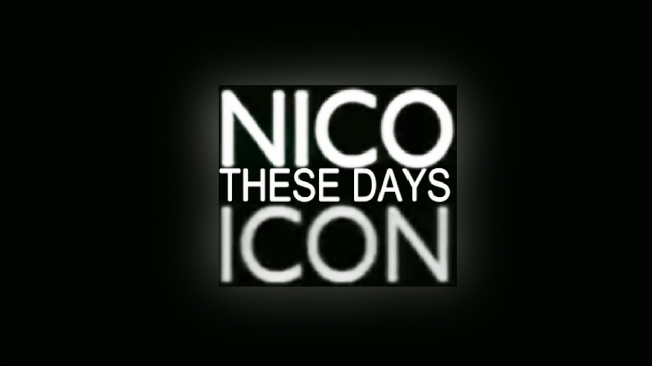 NICO - These Days - YouTube