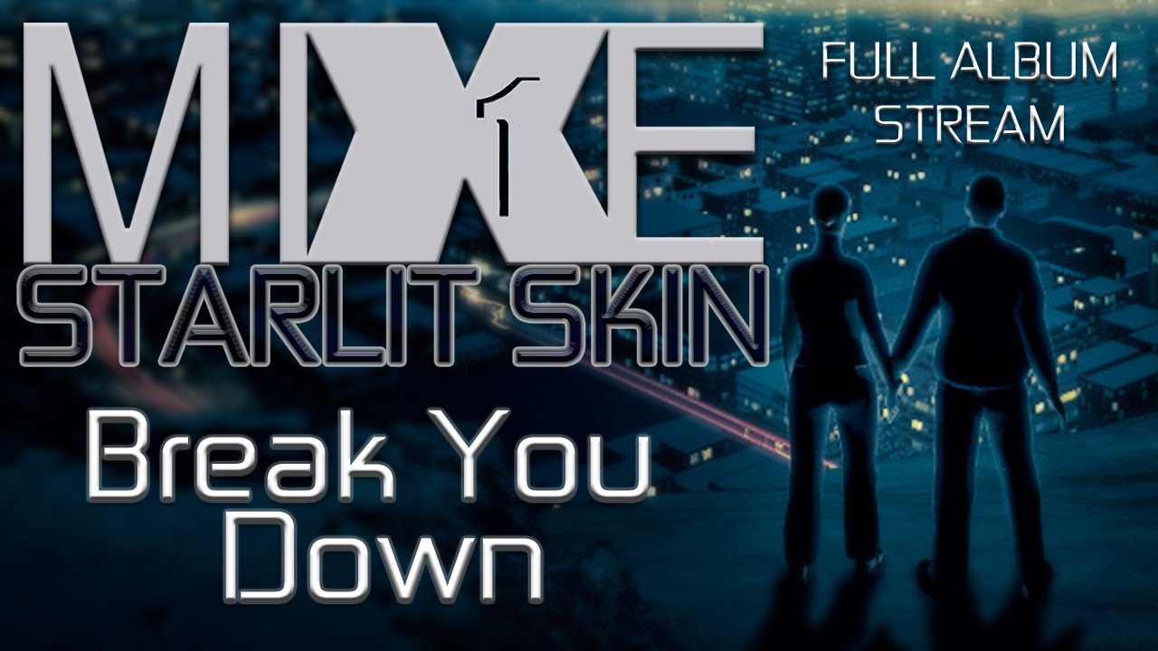 MiXE1 - Break You Down (Lyrics) - YouTube