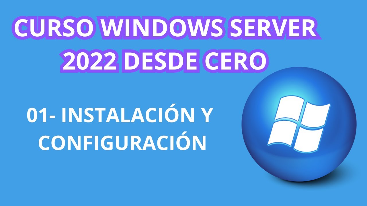 CURSO DE WINDOWS SERVER 2022 | INSTALACIÓN Y CONFIGURACIÓN DE WINDOWS ...