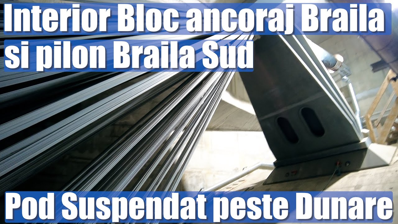POD Suspendat | Interior Bloc ancoraj Braila Pilon Braila Sud | 19.06. ...