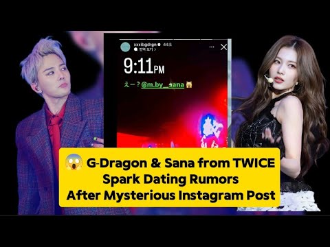 😱 G‑Dragon & Sana from TWICE Spark Dating Rumors After Mysterious ...