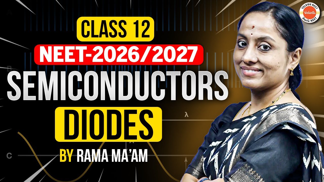 Semiconductors | Diodes | Class 12 - Physics | NEET 2026 & 2027 | Rama ...