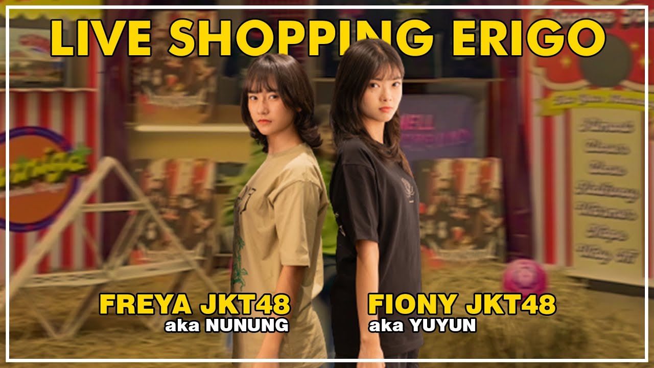 [SHOPEE LIVE] SHOPPING ERIGO BERSAMA FREYA JKT48 & FIONY JKT48 | 16 OKTOBER 2023 - YouTube