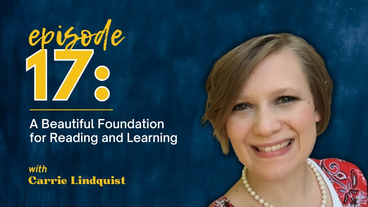A Beautiful Foundation for Reading and Learning with Carrie Lindquist ...