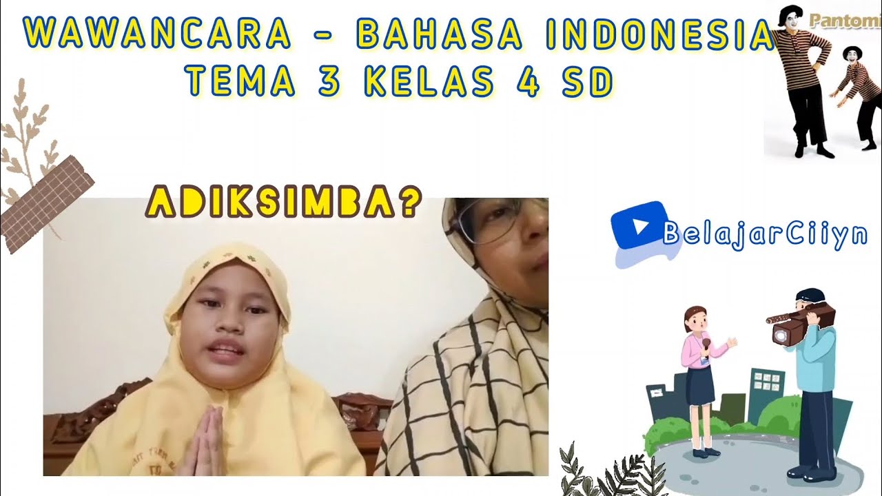 WAWANCARA MENGGUNAKAN UNSUR PERTANYAAN ADIKSIMBA|| KELAS 4 SD TEMA 3 ...