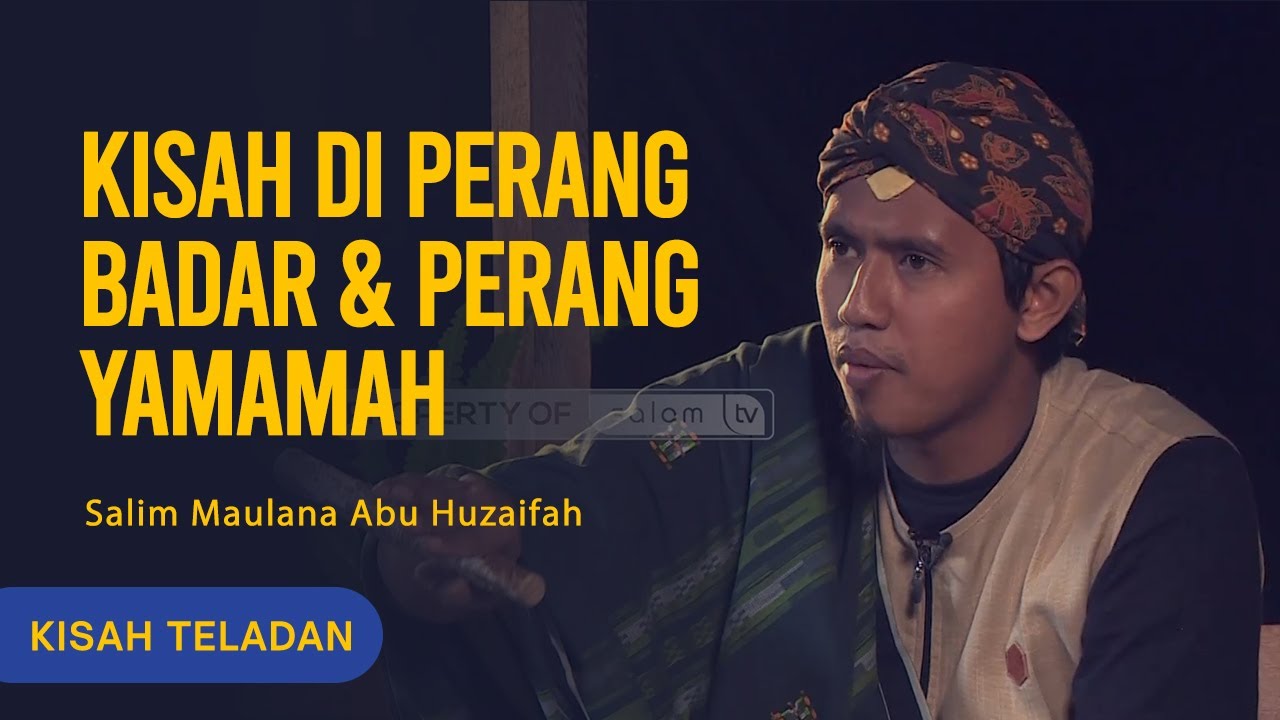 Kisah Teladan Salim Maulana Abu Huzaifah : Kisah di perang Badar & perang Yamamah - YouTube