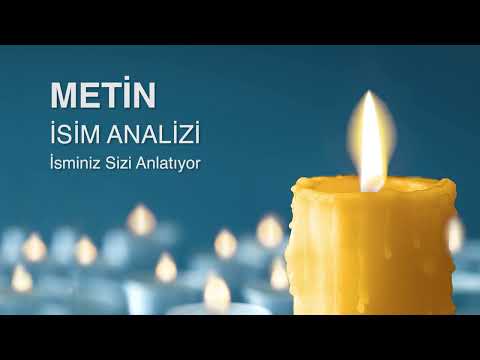 METiN isim analizi ve anlamı / isminiz sizi anlatıyor