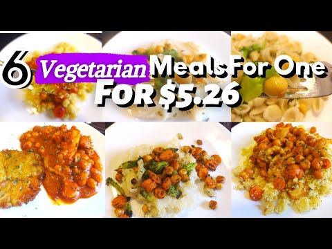6 Quick Vegetarian Meals For 1 For $5.26 | Extreme Grocery Budget ...