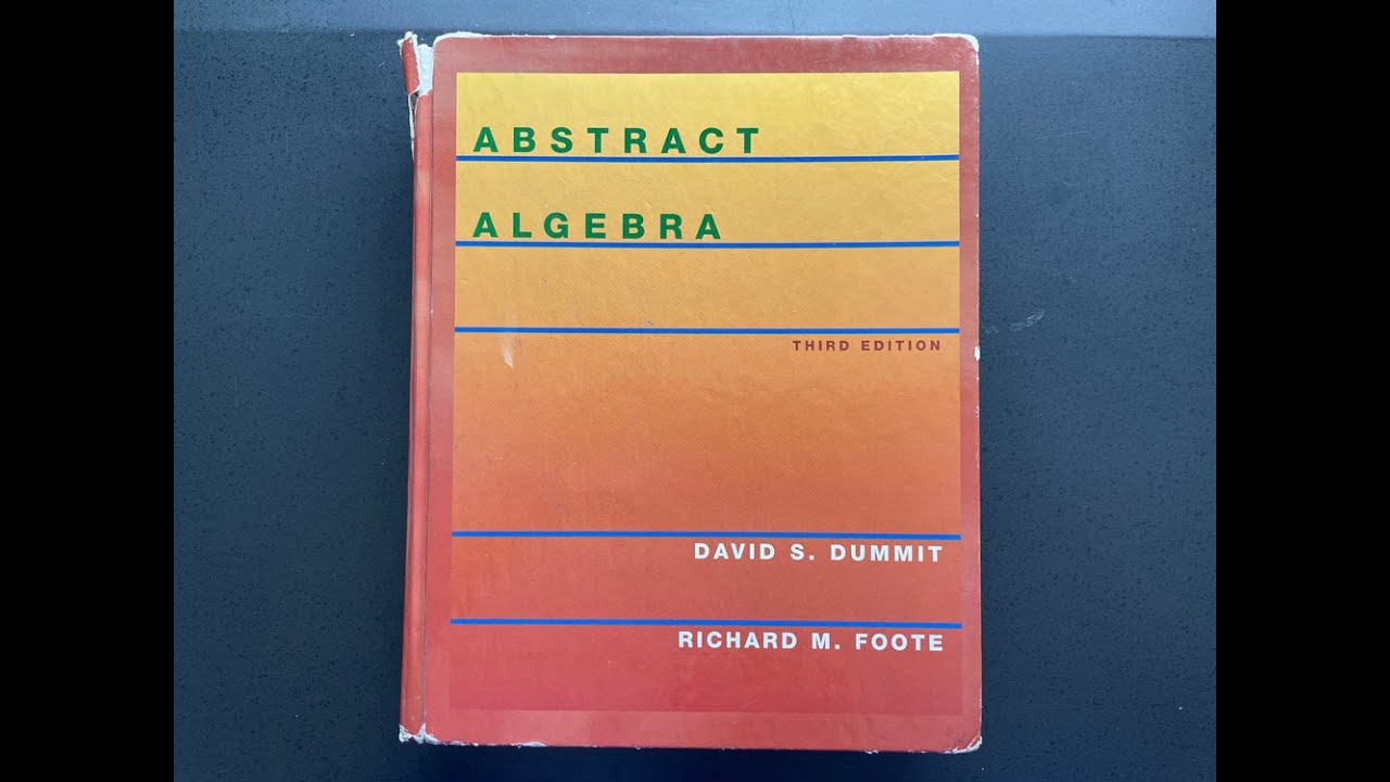 Dummit and Foote Abstract Algebra - YouTube