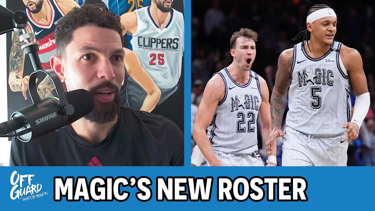 What’s Next for the Orlando Magic? | Off Guard With Austin Rivers | Off ...