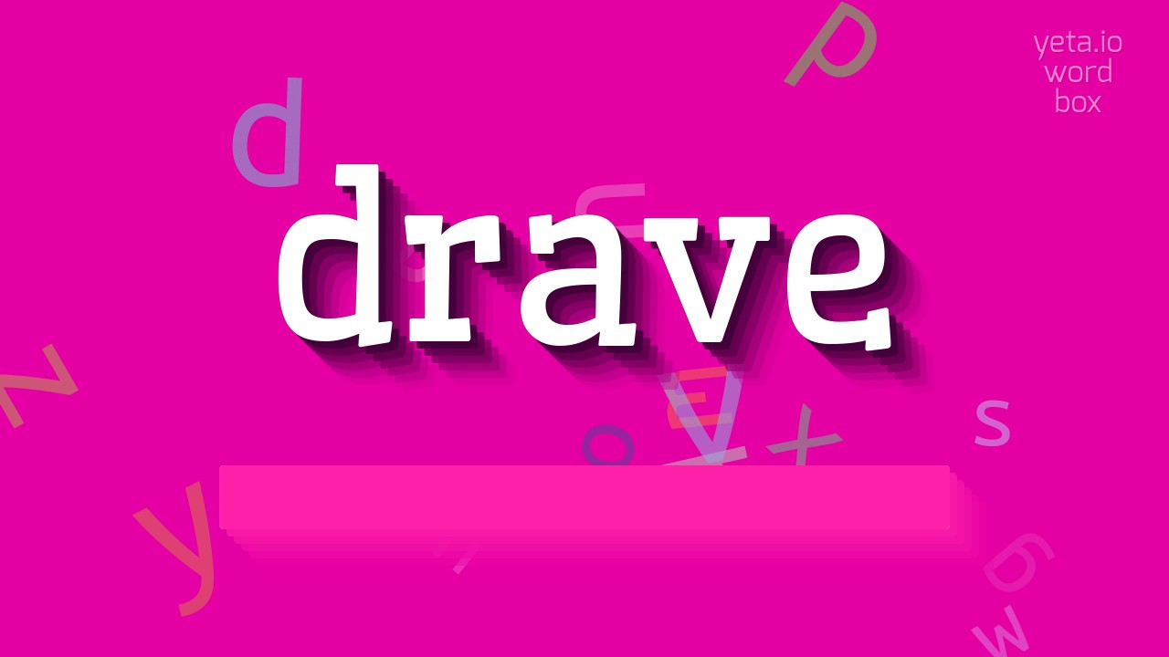 How to say "drave"! (High Quality Voices) - YouTube