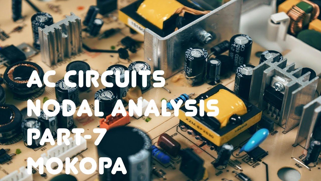 Ac circuits Episode 7 (Nodal analysis) - YouTube