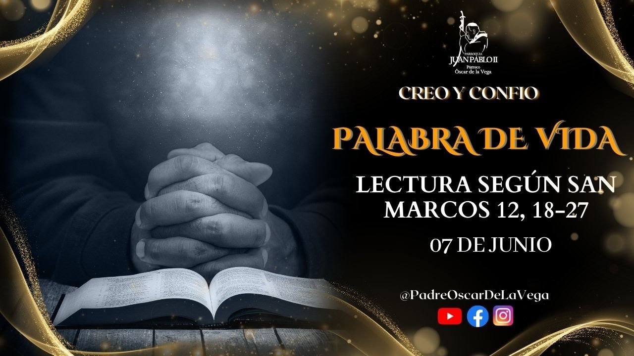 PALABRA DE VIDA; SAN MARCOS 12, 18-27 I 07 JUNIO 2023 l ...