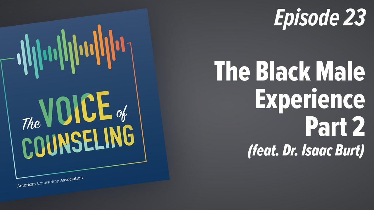 The Black Male Experience - Part 2 (feat. Dr. Isaac Burt) | The Voice ...