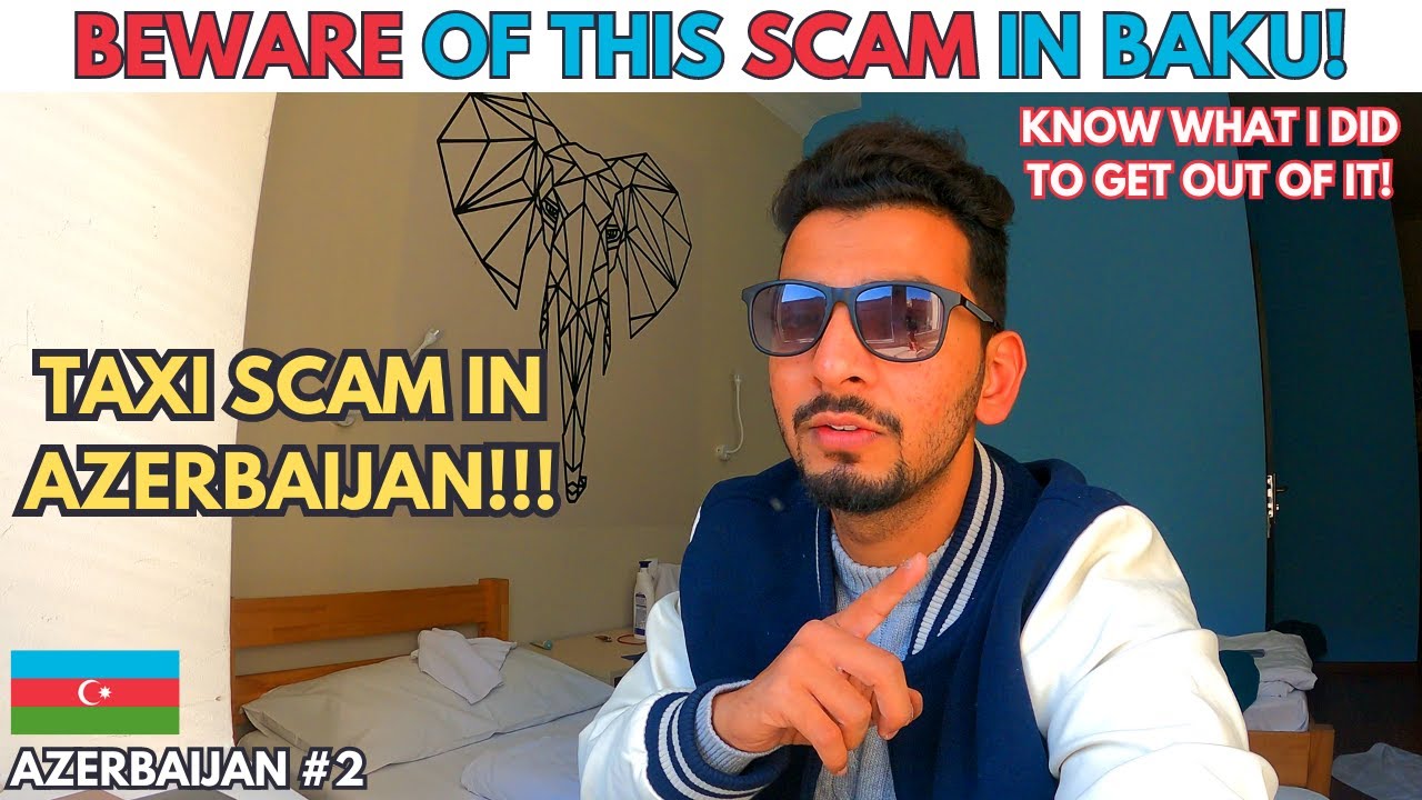Exposed: The Most Common Taxi Scam in 🇦🇿Baku and How to Avoid it! - YouTube
