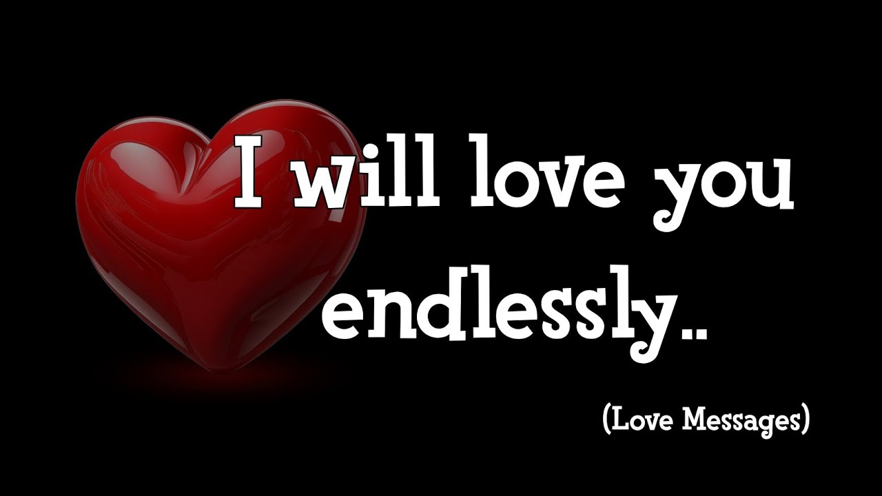 I will Love You Endlessly.. ️ - Romantic Love Messages For Her # ...