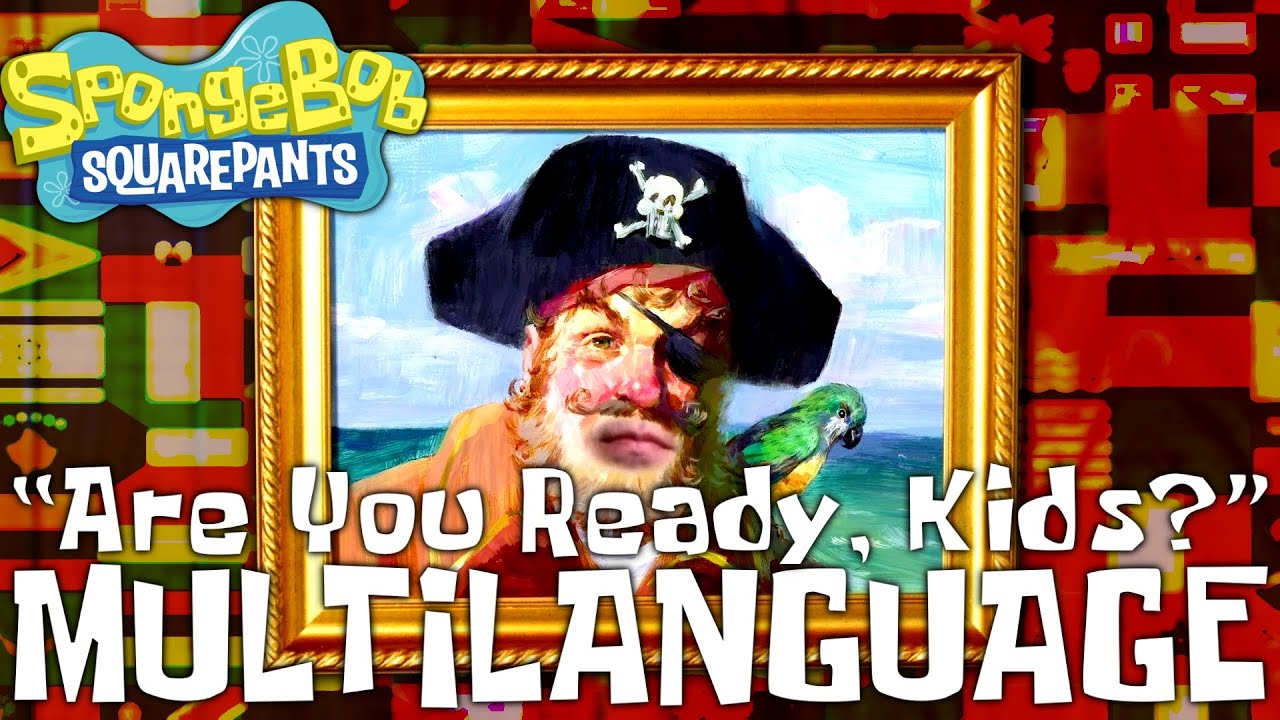 “Are You Ready, Kids?” | Multilanguage | SpongeBob SquarePants - YouTube