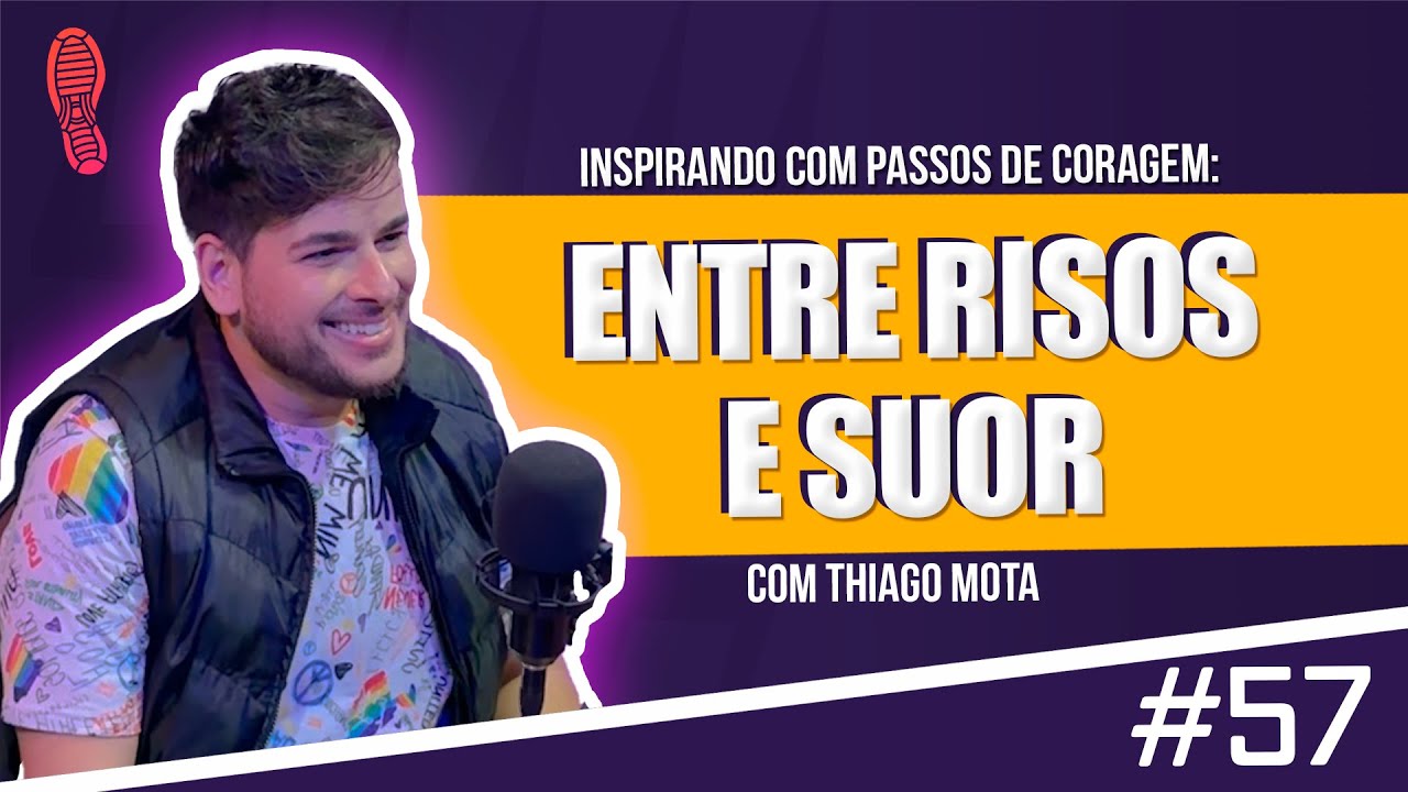 INSPIRANDO COM PASSOS DE CORAGEM: ENTRE RISOS E SUOR com THIAGO MOTA - BNA #57 - YouTube