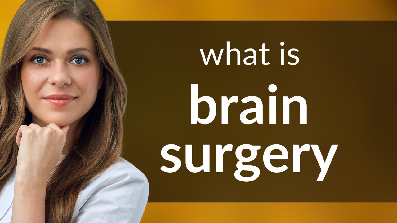 Understanding "Brain Surgery": A Guide to English Language Learners ...