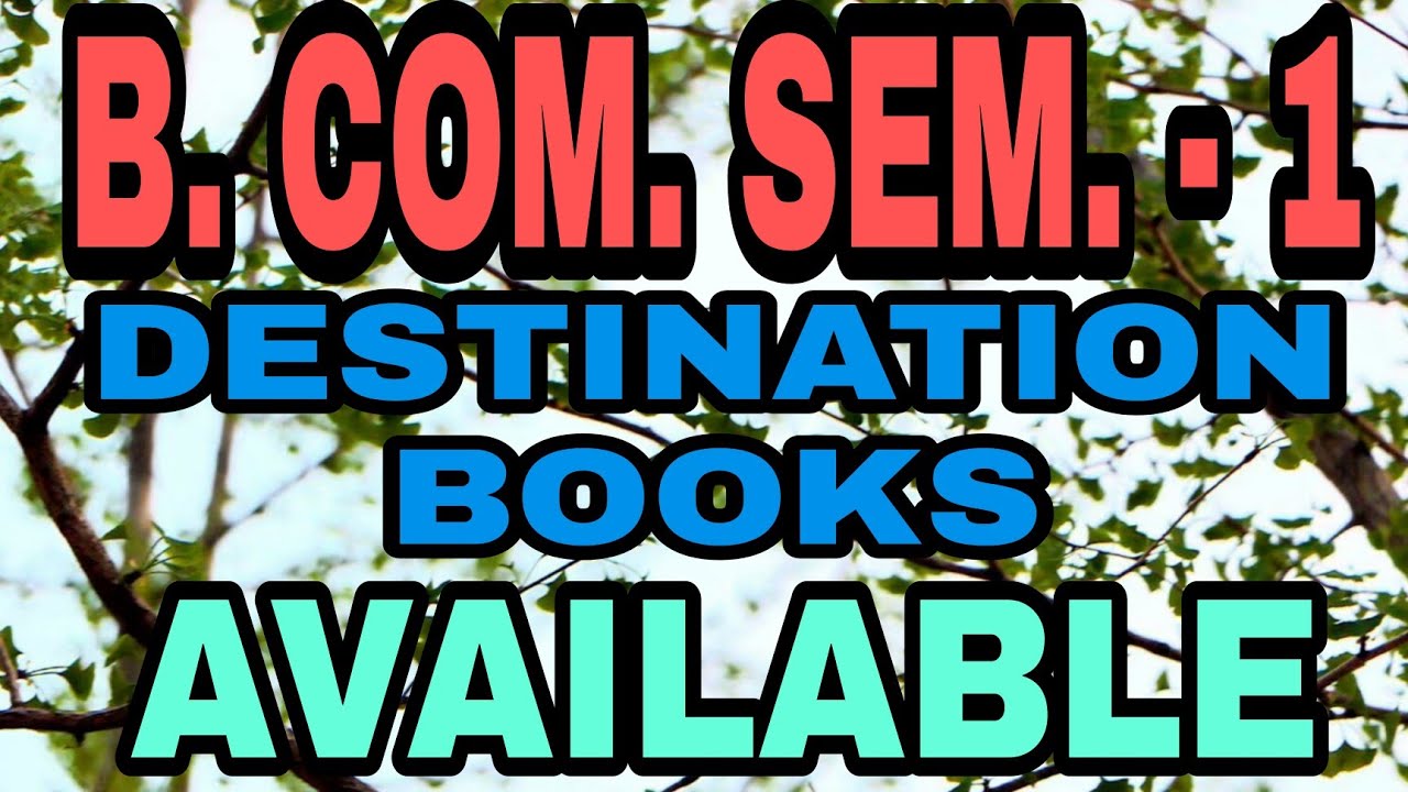 B. COM. SEM 1 | DESTINATION BOOKS | AVAILABLE - YouTube