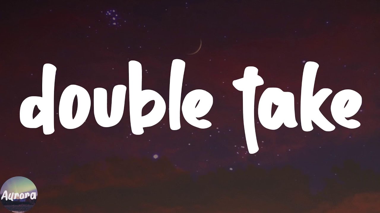 double take - dhruv (Lyric Video) - YouTube