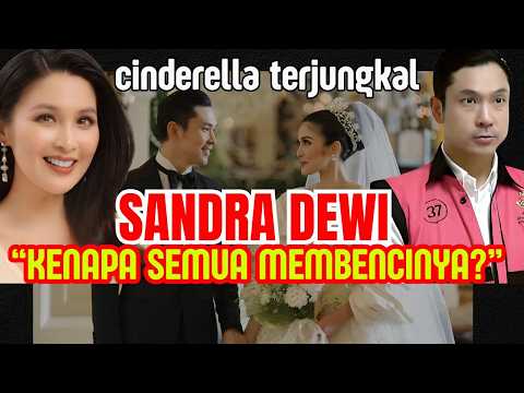 KISAH SANDRA DEWI DAN RUNTUHNYA ISTANA MEGAH HARVEY MOEIS: CINDERELLA TERJUNGKAL