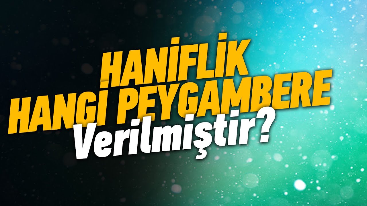 Haniflik Hangi Peygambere Aittir? - YouTube
