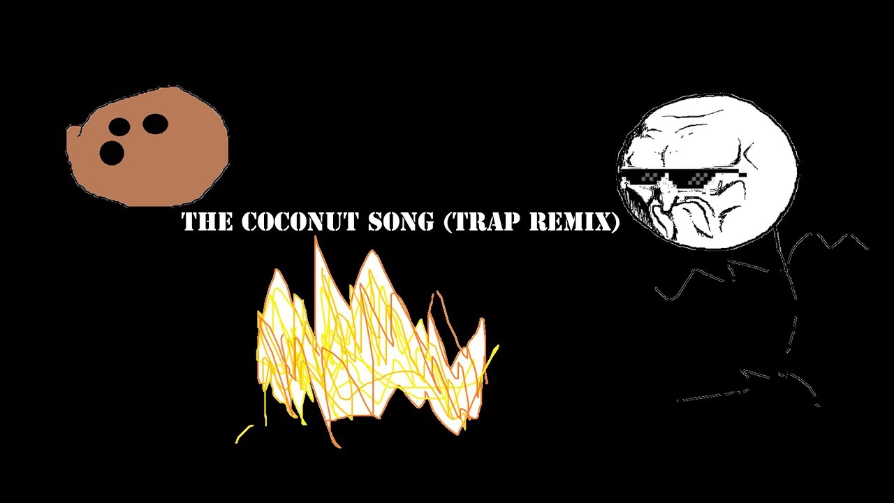 Coconut Song Trap Remix (BigGG231) - YouTube