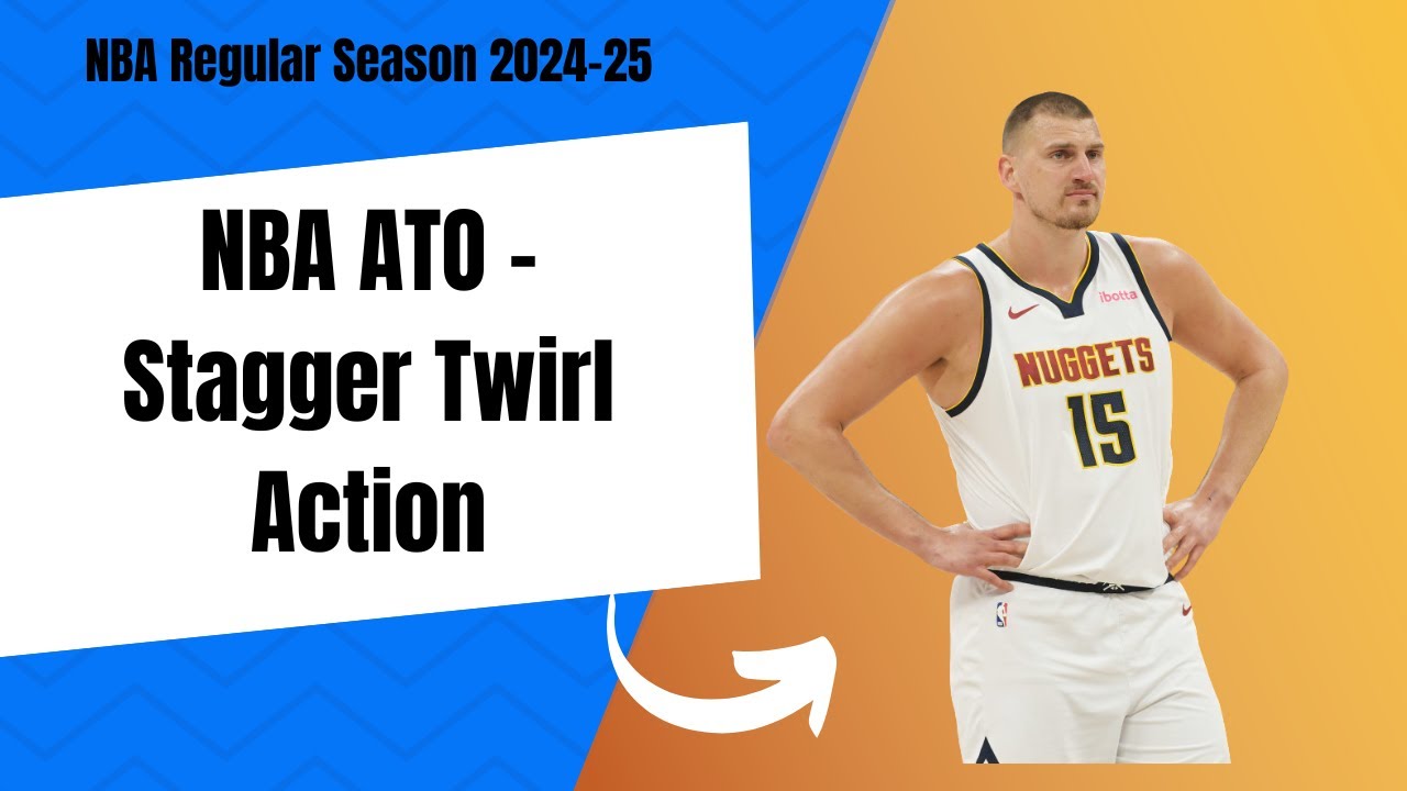 NBA ATO 2024-25: Stagger Twirl Action! - YouTube