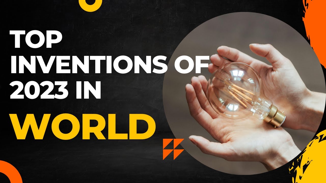 Top Inventions of 2023: A World of Innovation - YouTube