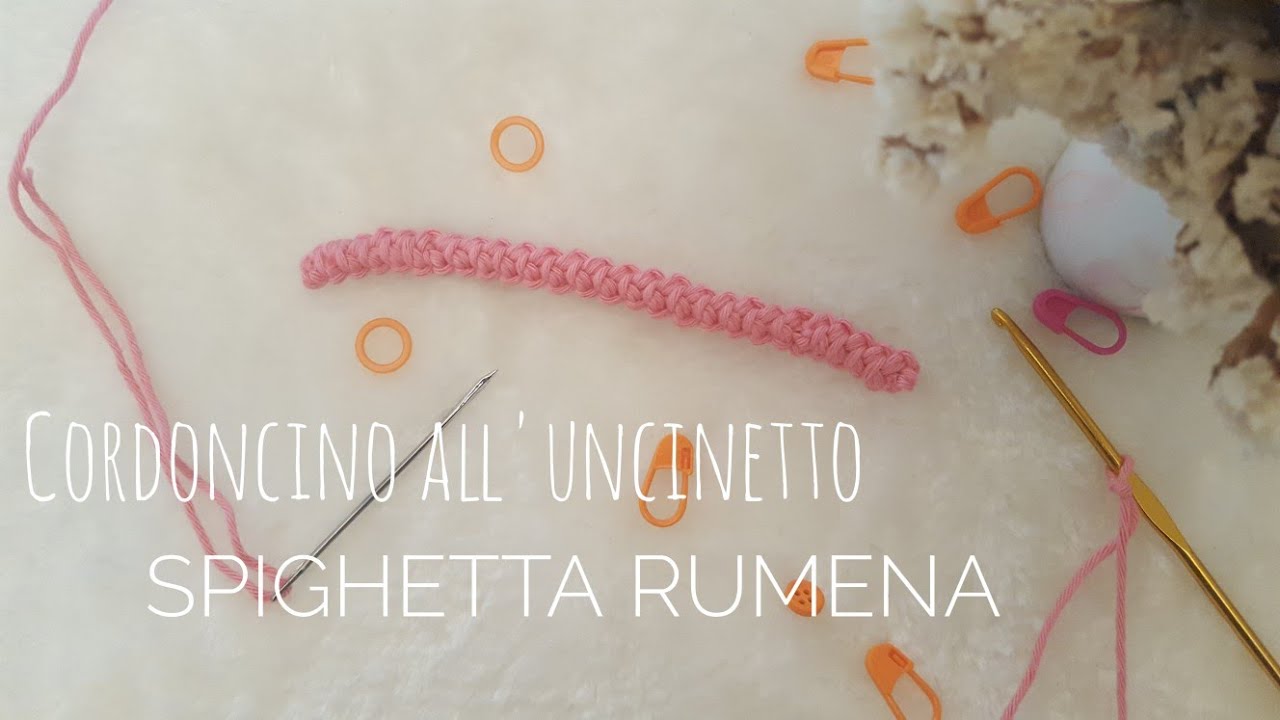 # 58 [ITALIANO] COME FARE LA SPIGHETTA RUMENA | Tutorial Cordoncino all'uncinetto semplice e ...