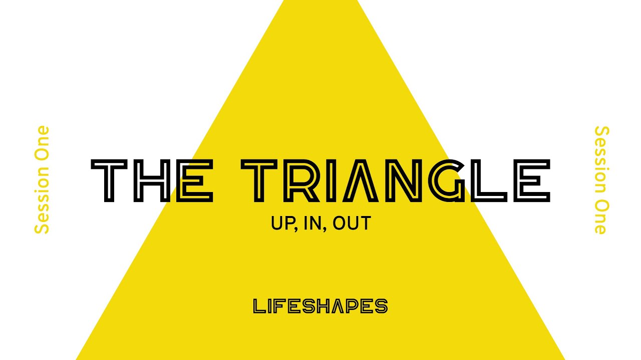 LIFESHAPES Session 1 - THE TRIANGLE - YouTube