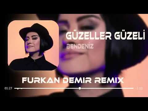 bendeniz -Güzeller güzeli  (remix)