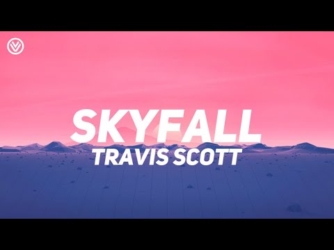Skyfall - Travis Scott (Lyrics) - YouTube