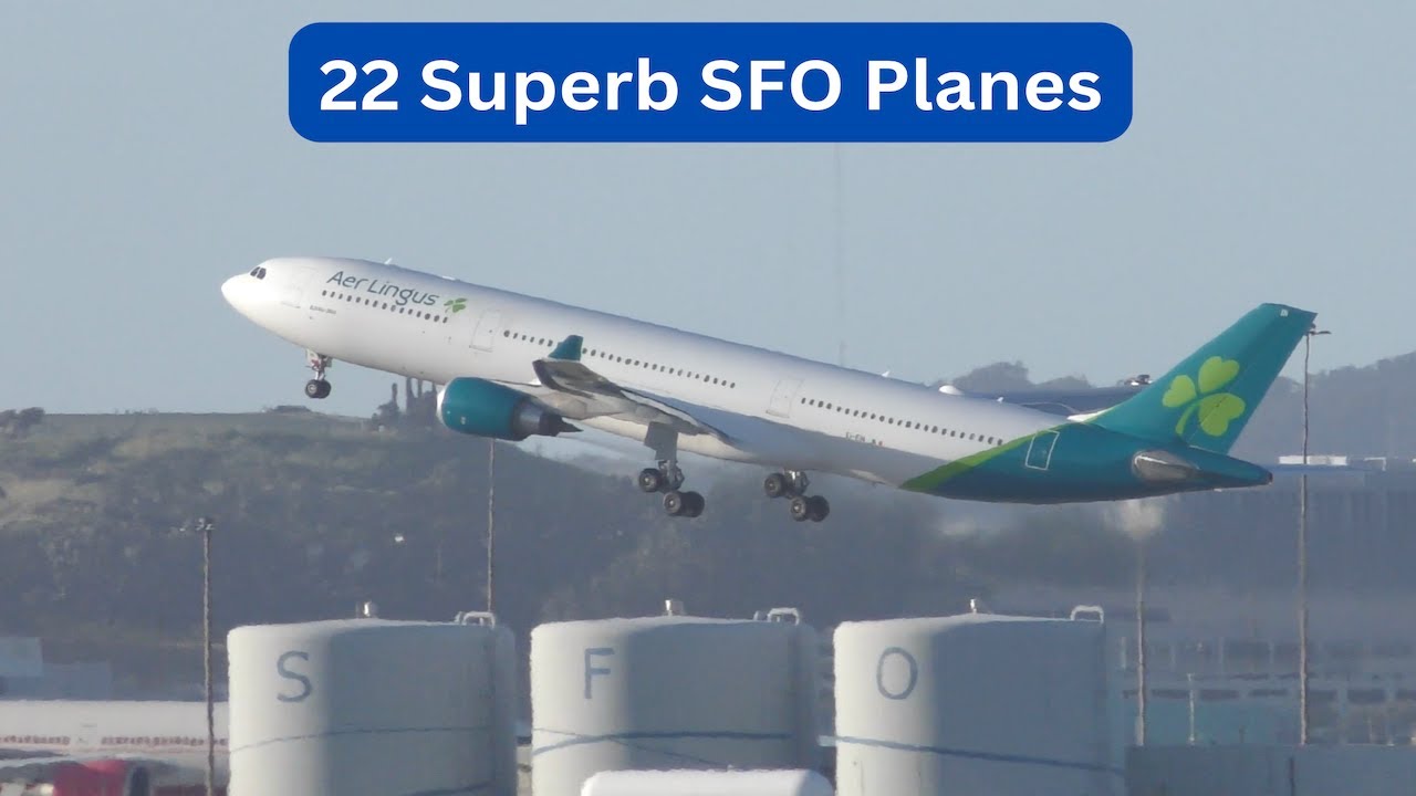 22 SUPERB Takeoffs and Landings at SFO - Plane Spotting San Francisco ...