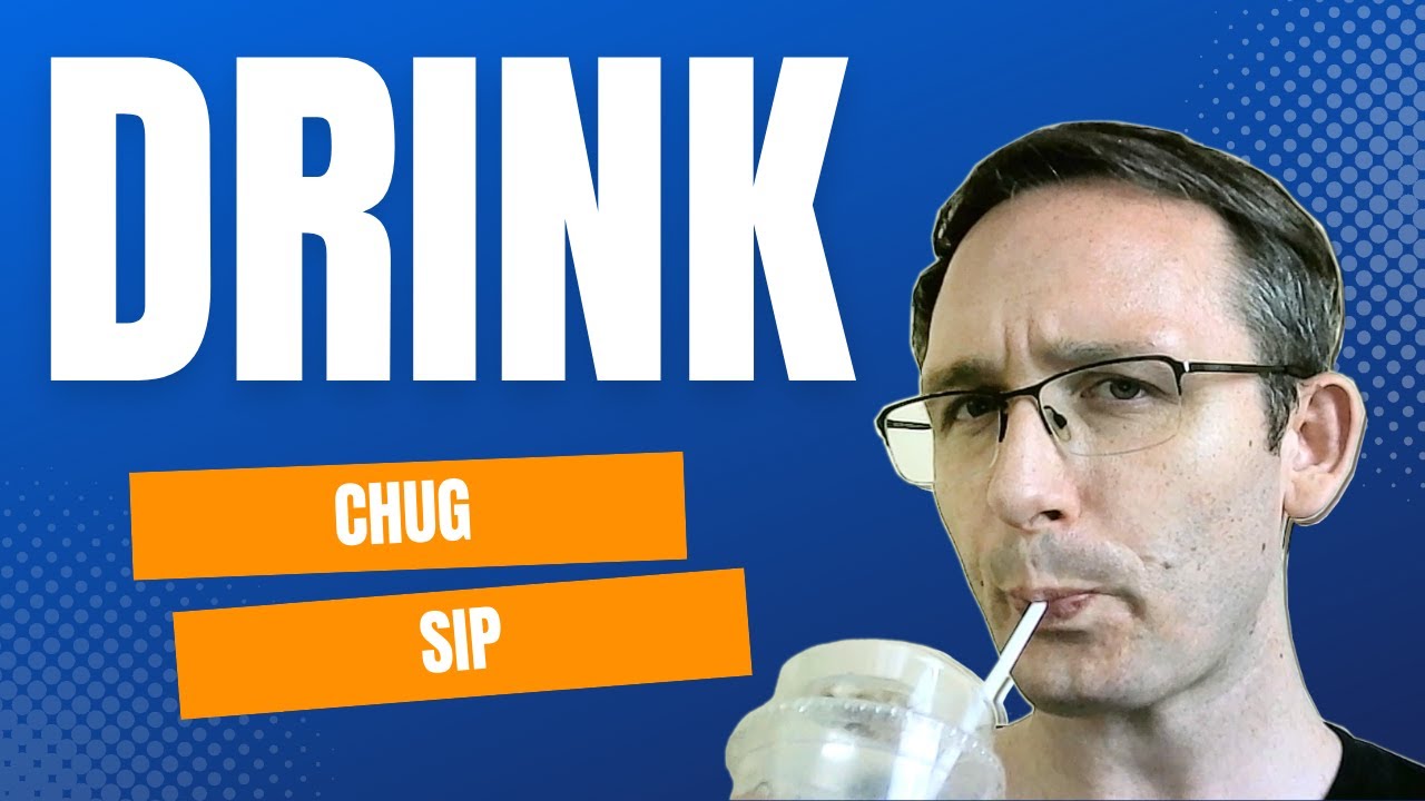 Drink? Chug? Sip? - YouTube