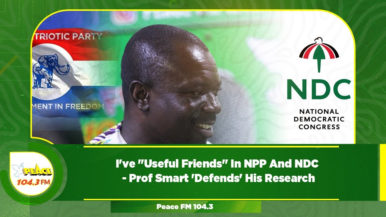 I've "Useful Friends" In NPP And NDC - Prof Smart 'Defends' His ...
