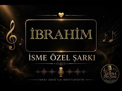 İbrahim’e Özel Arabesk Şarkı | Duygusal İsme Özel Şarkı