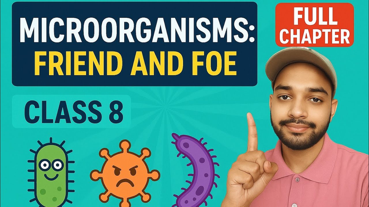 Microorganisms – Friend and Foe | Complete Chapter | Class 8 Science l ...