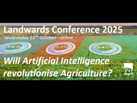 IAgrE Landwards Conference - Will AI revolutionise Agriculture? - Part 6