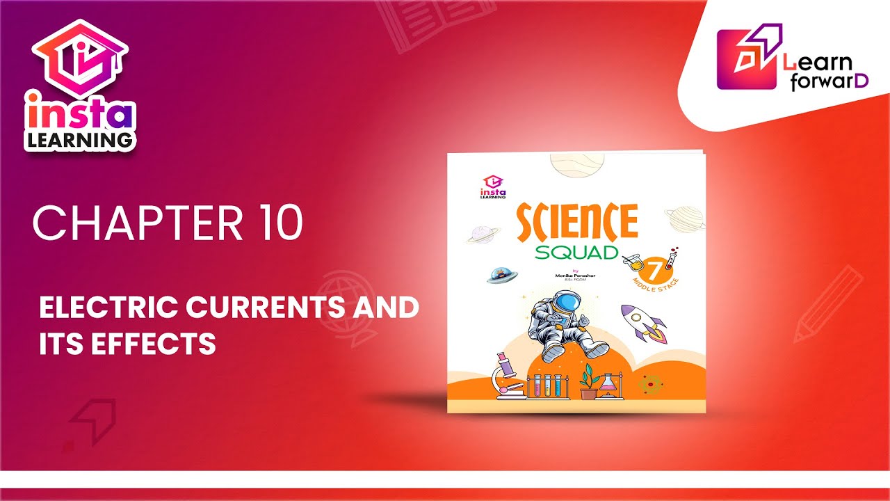 Insta LEARNING | SCIENCE SQUAD | Class 7 | Chap 10 | ELECTRIC CURRENTS ...