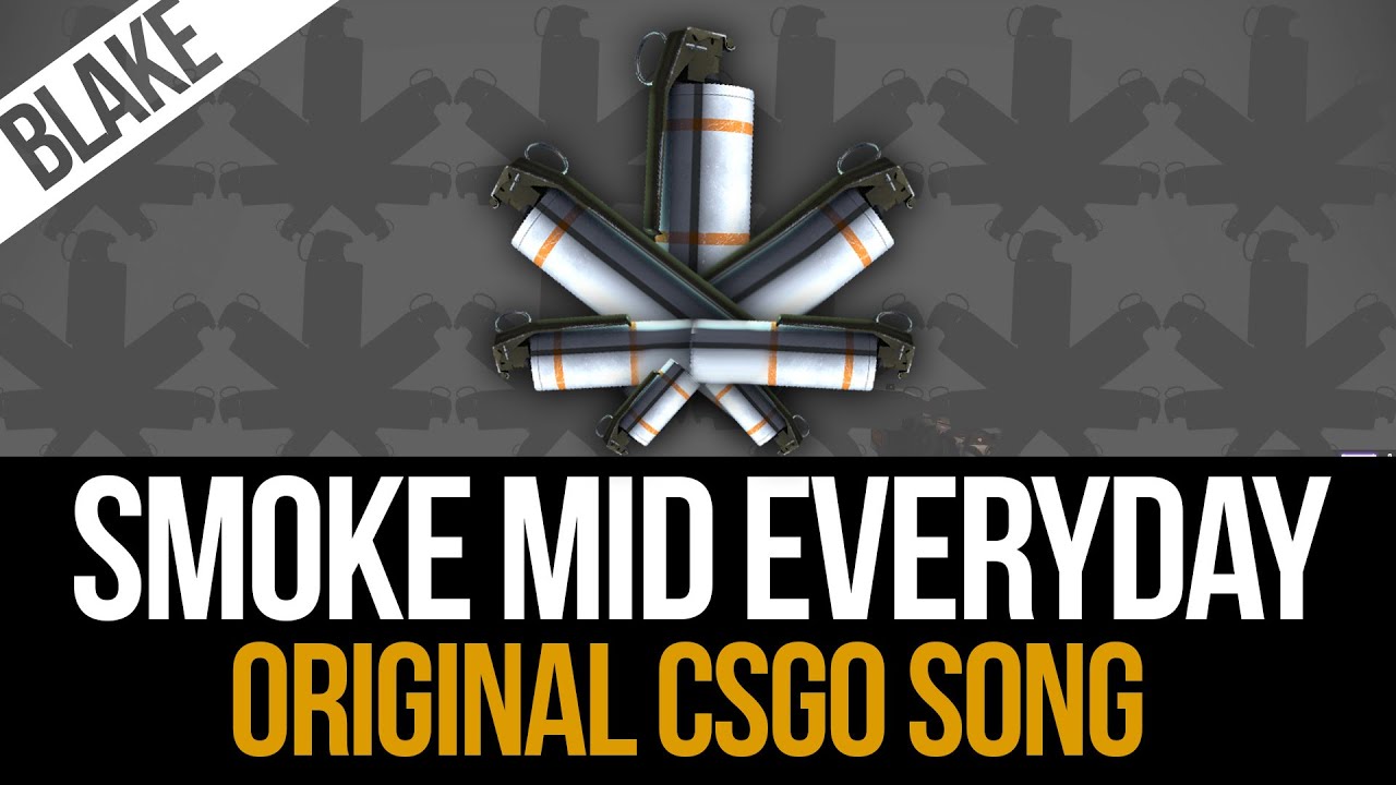 blAke - Smoke Mid Everyday (Original CS:GO Song) - YouTube