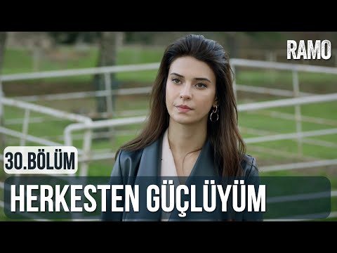 Herkesten Güçlüyüm | Ramo 30.Bölüm