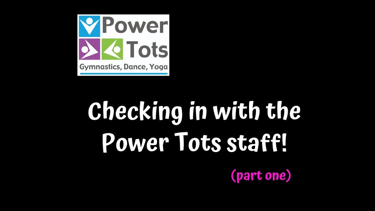 Checking in with the Power Tots staff! (part one) - YouTube