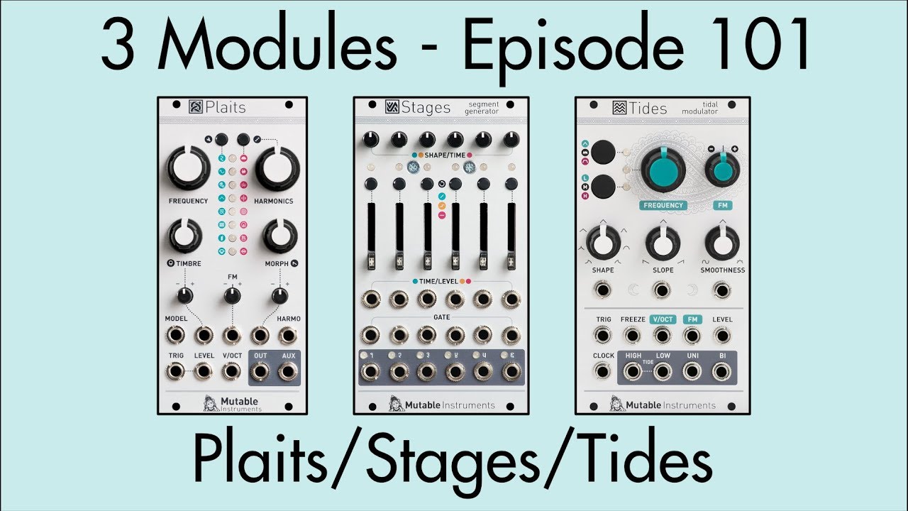 3 Modules #101: Plaits, Stages, Tides - YouTube
