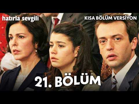 Hatırla Sevgili - 21. Kısa Bölüm (Full HD Kalite)