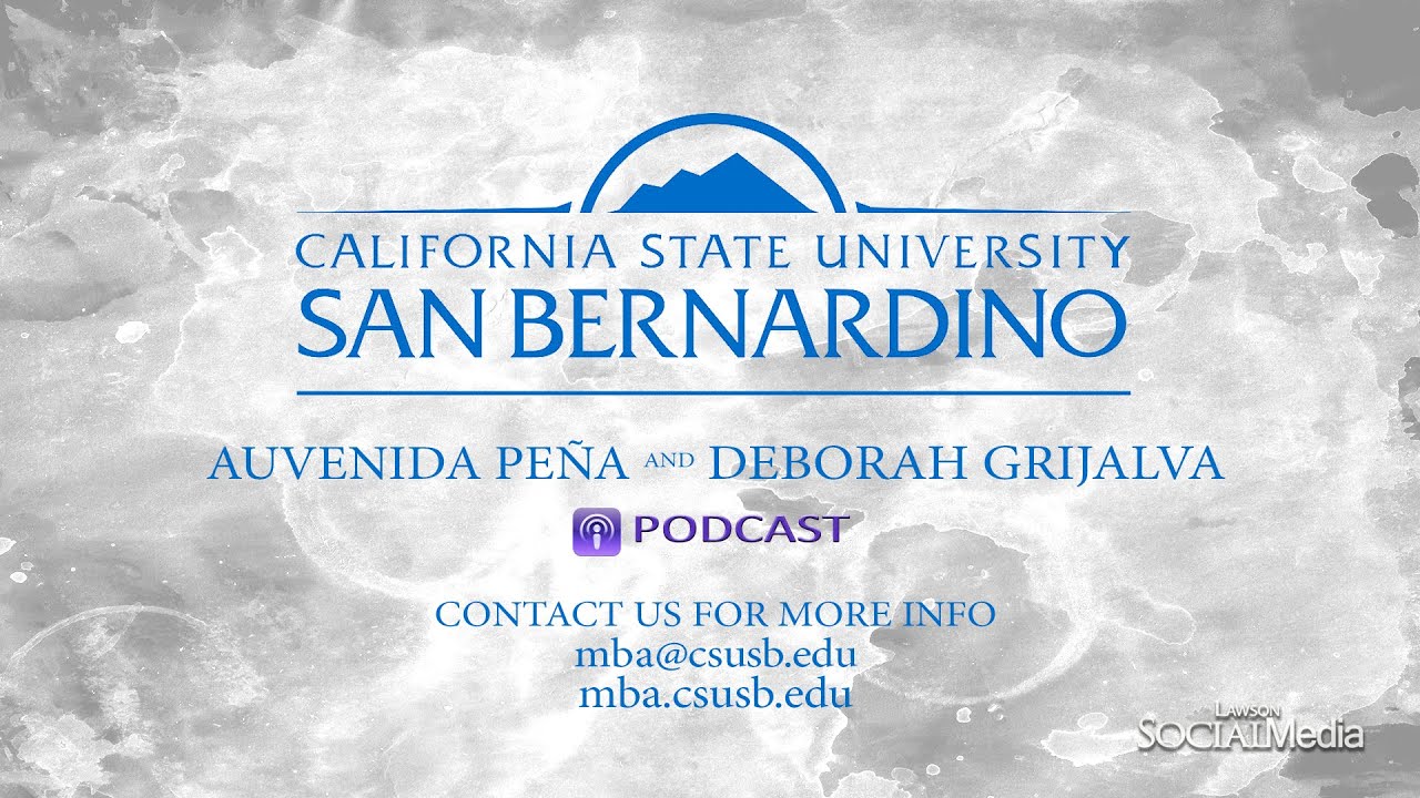CSUSB Masters Program Podcast / CSUSB MBA / CSUSB Masters of Business ...