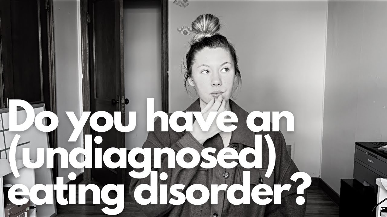 Do you have an undiagnosed eating disorder? - YouTube