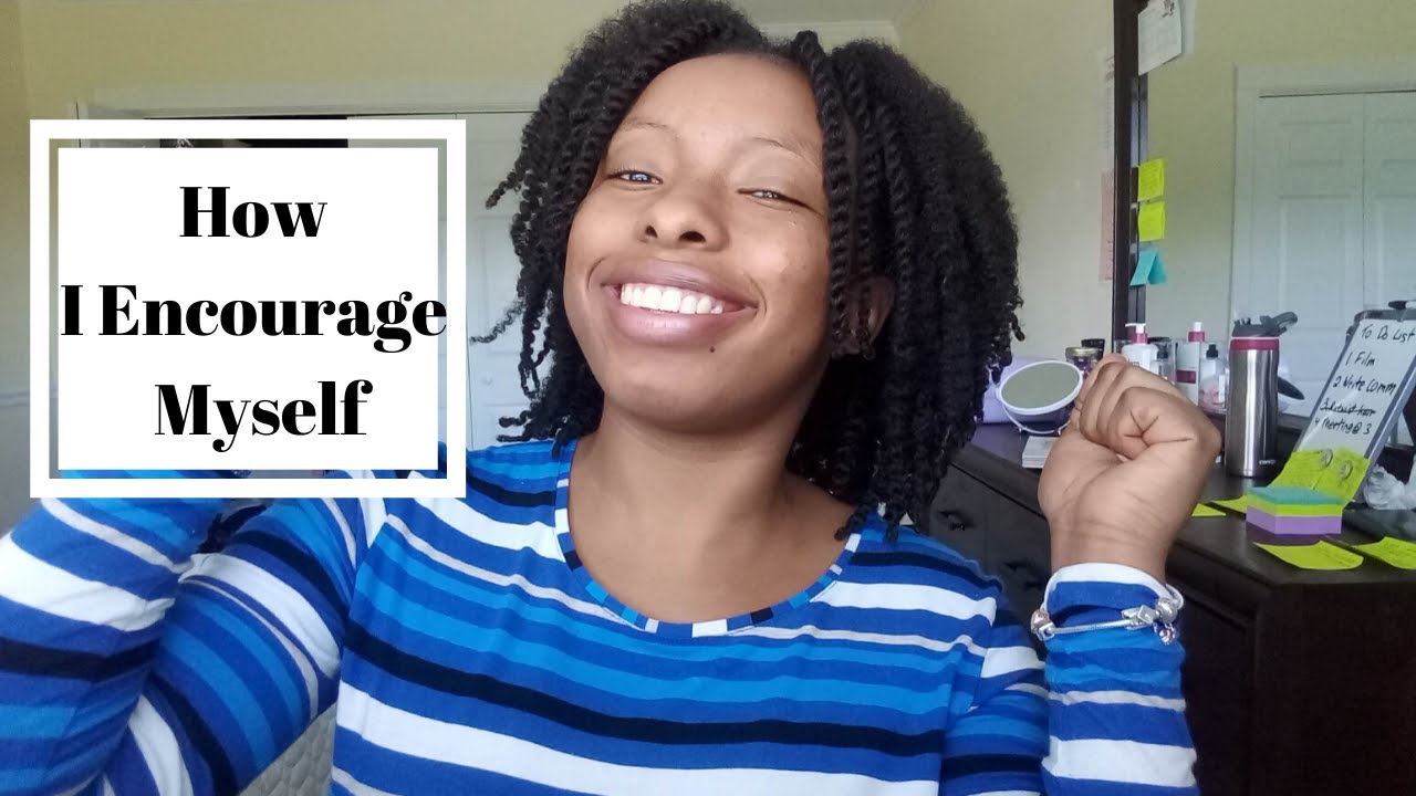 How I Encourage Myself | Encourage yourself - YouTube